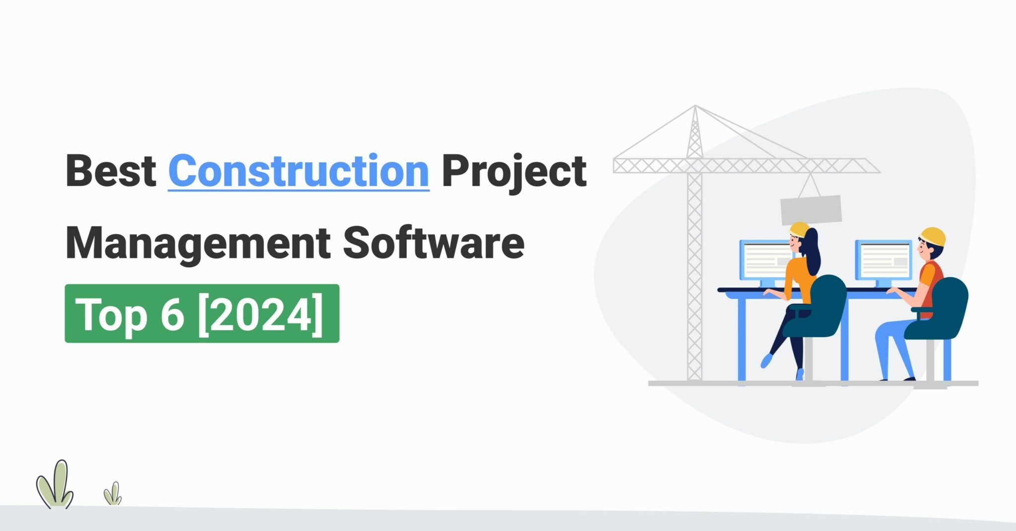 Best Construction Project Management Software | Top 6 [2024]