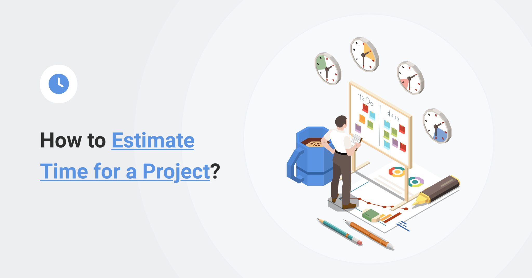 How To Estimate Time For A Project? Time Estimation Guide