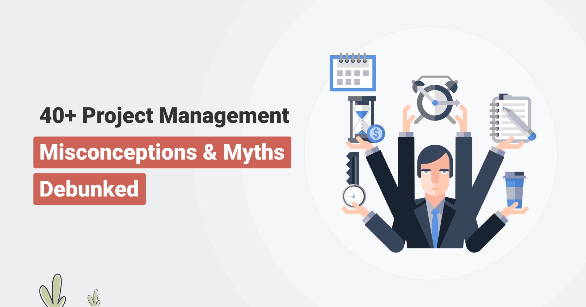 40+ Project Management Misconceptions & Myths Debunked