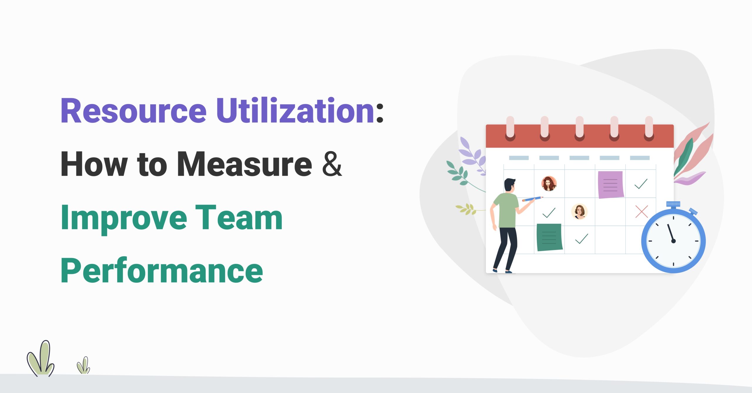 Resource Utilization: Measure & Improve Team Performance